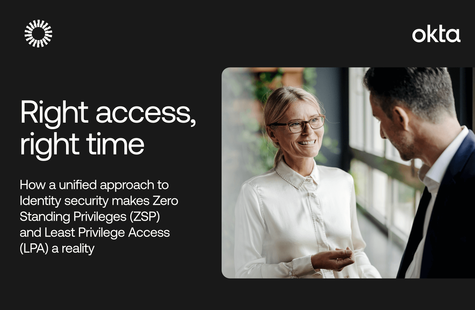 Leverage Identity-first security to ensure the right access is given at the right time | Okta